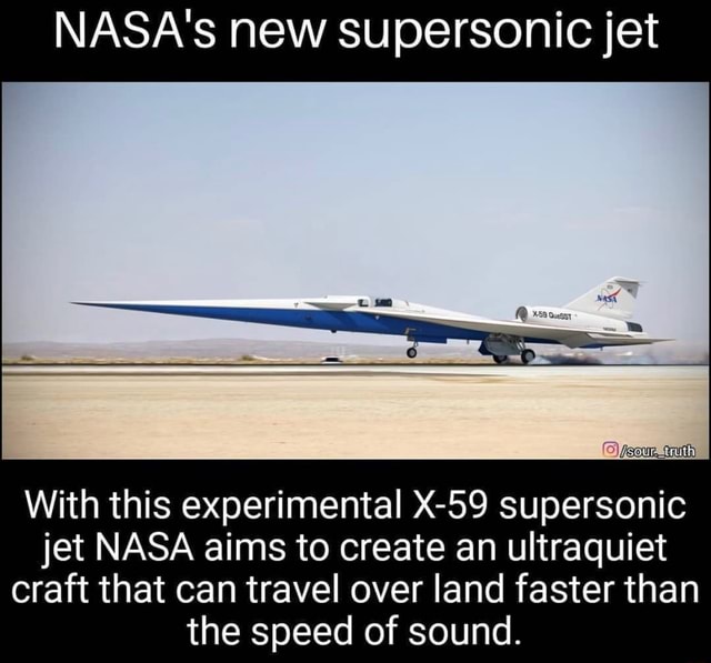 NASA's new supersonic jet With this experimental X-59 supersonic jet ...