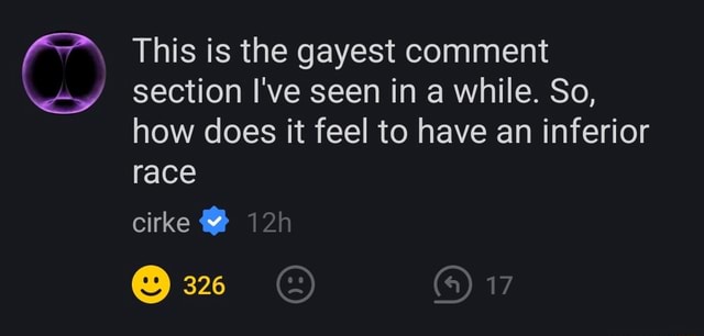This is the gayest comment section I've seen in a while. So, how does ...