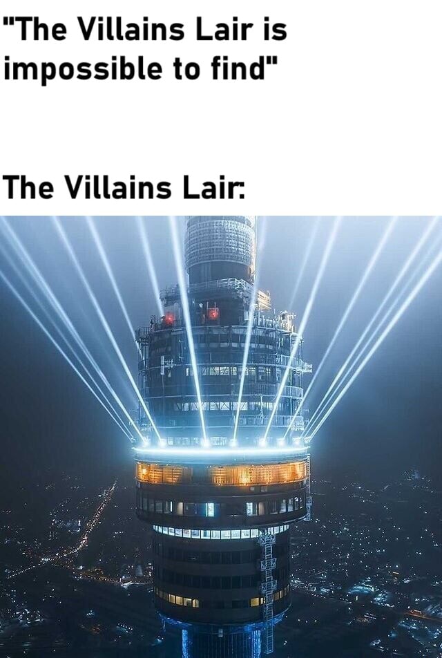 "The Villains Lair is impossible to find" The Villains Lair. - iFunny