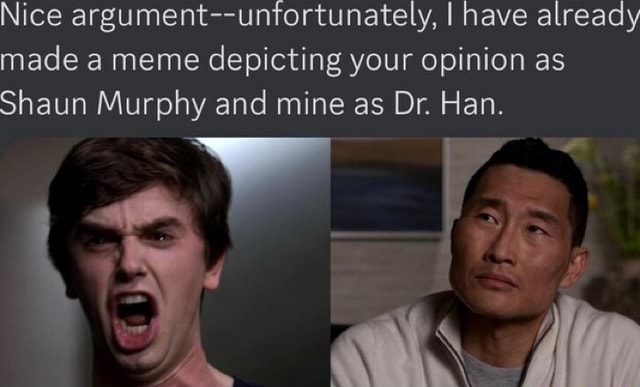 Nice argument--untortunately, I have already made a meme depicting your ...