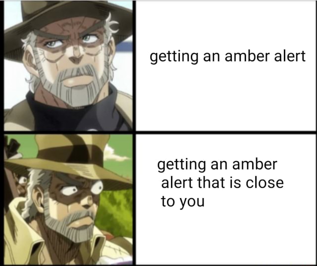 Getting an amber alert getting an amber alert that is close to you - iFunny
