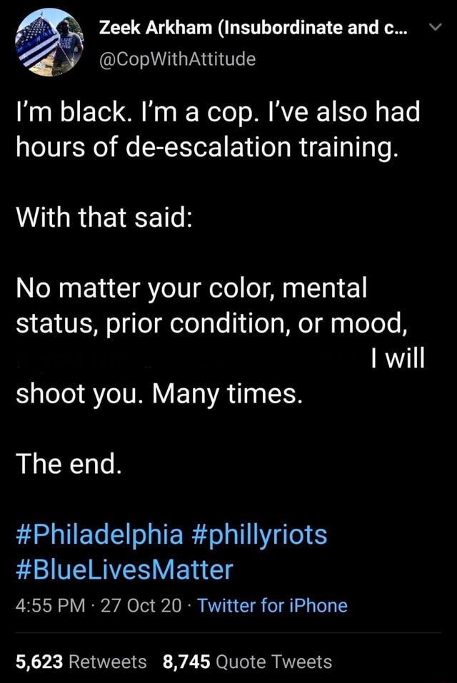 Zeek Arkham (Insubordinate and c... y @CopWithAttitude I'm black. I'm a ...