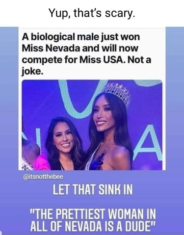 Yup, that's scary. A biological male just won Miss Nevada and will now ...