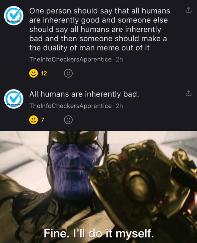 One person should say that all humans are inherently good and someone ...