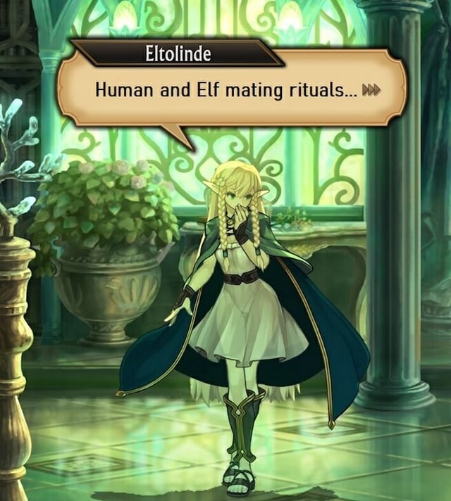 Eltolinde Human and Elf mating rituals... - iFunny