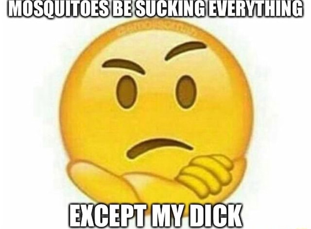 Oes Be Sucking Everything Except My Dick Ifunny