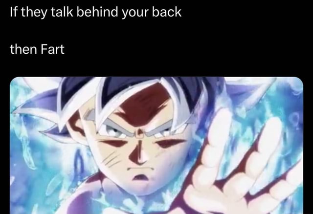 If They Talk Behind Your Back Then Fart Ifunny