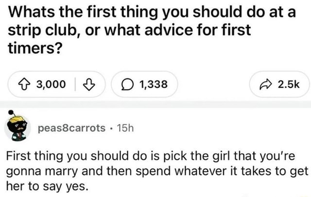 Whats The First Thing You Should Do At A Strip Club Or What Advice For
