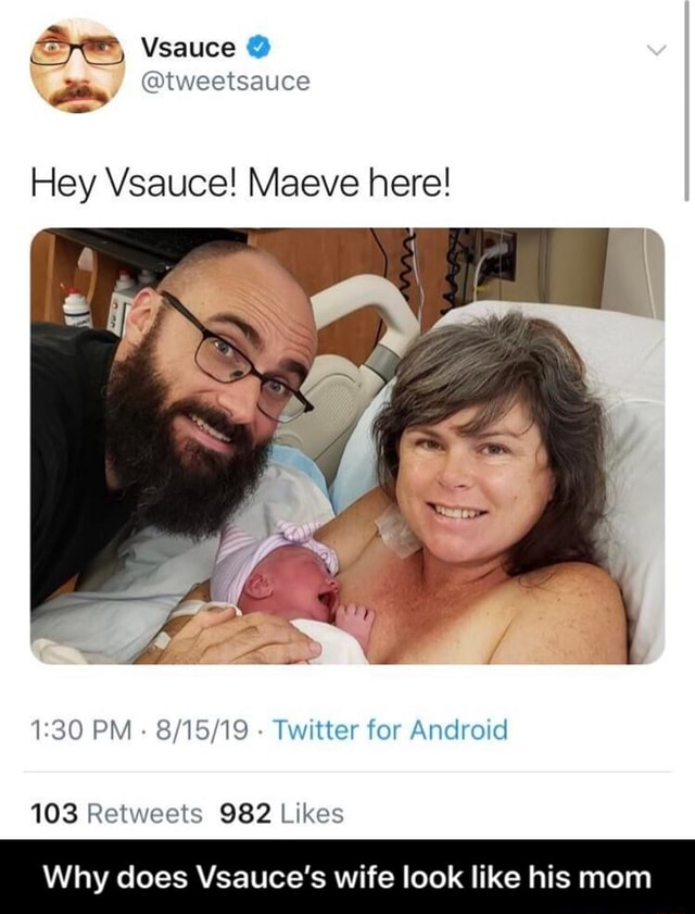 Hey Vsauce! Maeve here! Why does Vsauce’s wife look like his mom - Why does Vsauce’s wife look ...
