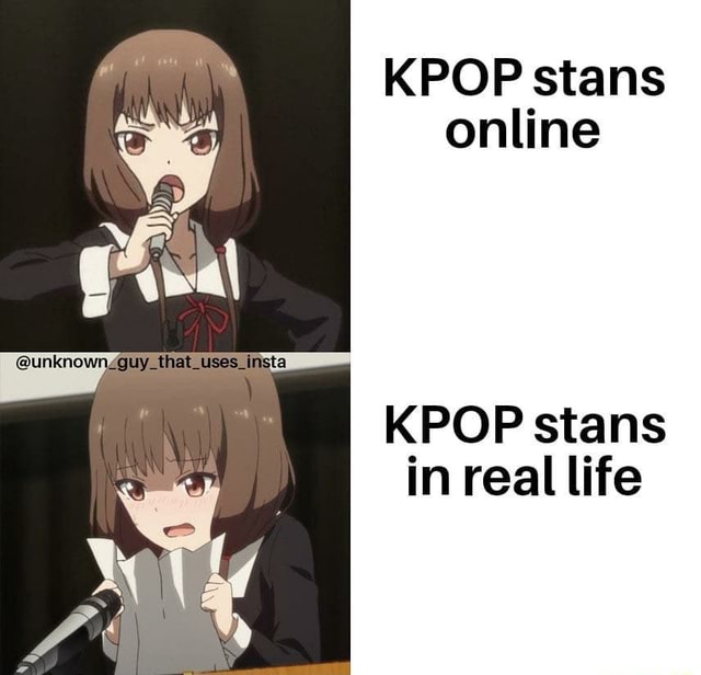 KPOP stans online KPOP stans in real life - iFunny