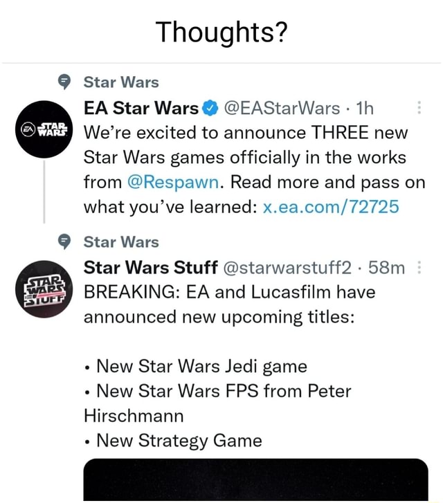 Thoughts? Star Wars EA Star Wars @ @EAStarWars - th We're excited to announce THREE new Star ...