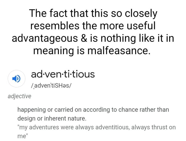 The fact that this so closely resembles the more useful advantageous ...