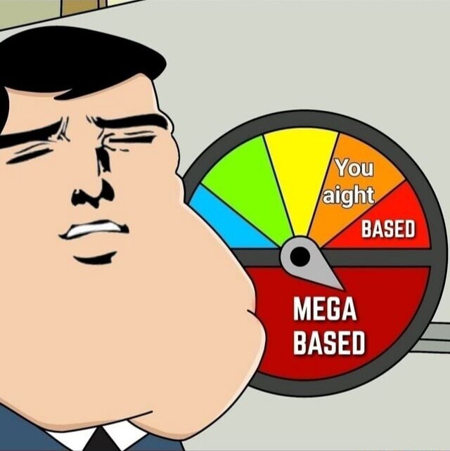 You aight BANES MEGA BASED - iFunny