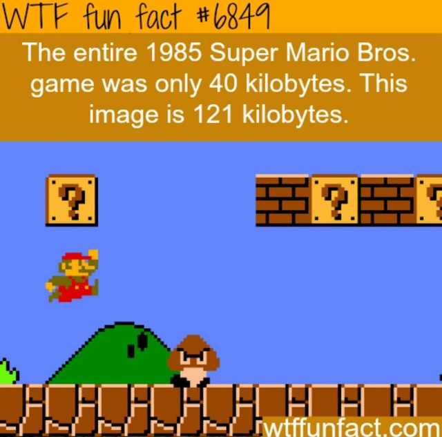 WTF fun fact The entire 1985 Super Mario Bros. game was only 40 ...