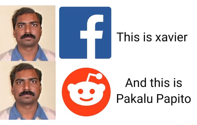 And this is Pakalu Papito I This is xavier - iFunny