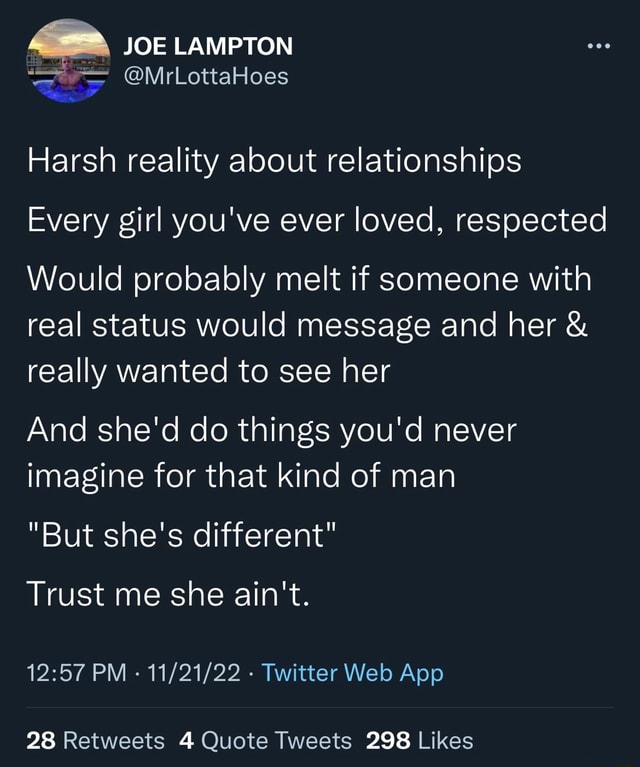 JOE LAMPTON @MrLottaHoes Harsh reality about relationships Every girl ...