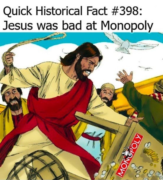 Quick Historical Fact 398 Jesus Was Bad At Monopoly Americas Best