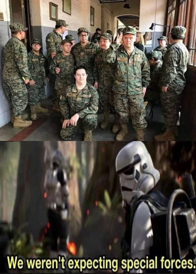 We weren't expecting special forces: - iFunny