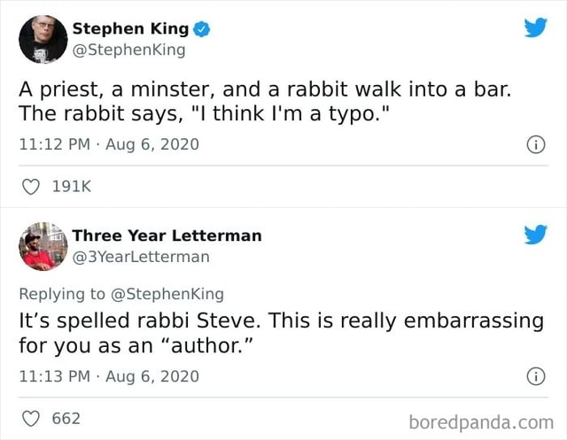Stephen King @Stephenking A priest, a minster, and a rabbit walk into a ...