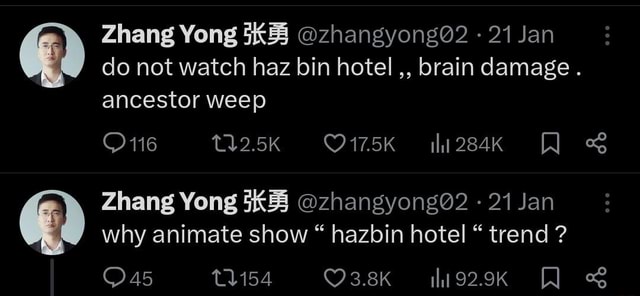 Zhang Yong @zhangyonge2 21 Jan do not watch haz bin hotel brain damage . ancestor weep One 225K ...