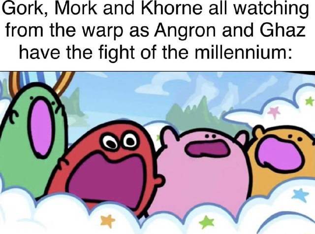 Gork, Mork and Khorne all watching from the warp as Angron and Ghaz ...