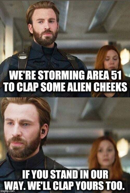 Le Were Storming Area 51 To Clap Some Alien Cheeks If You Stand In