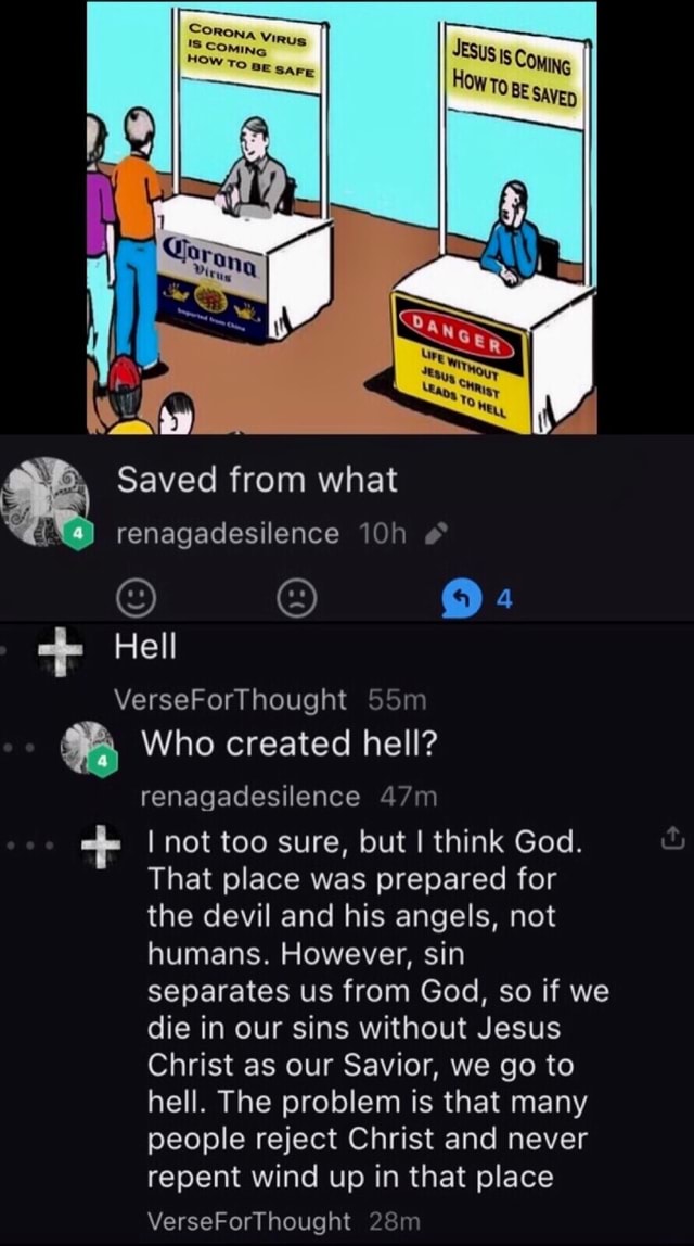 Saved from what Who created hell? de I not too sure, but I think God ...