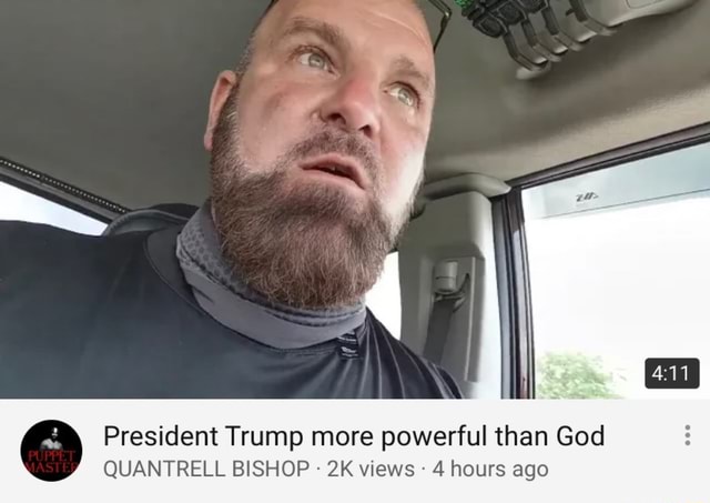 Q President Trump more powerful than God QUANTRELL BISHOP 2K views 4 ...