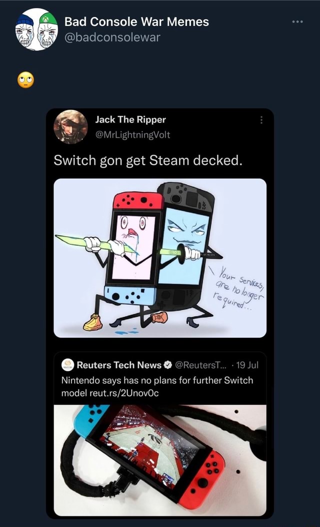 Bad Console War Memes @badconsolewar Jack The Ripper Switch gon get ...
