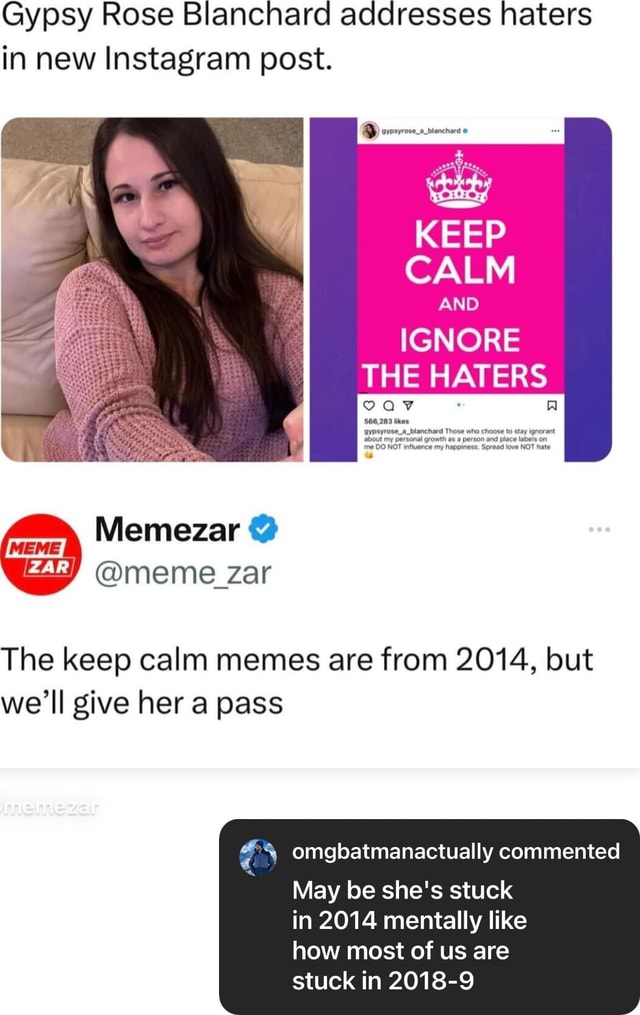 Gypsy Rose Blanchard adaresses haters in new Instagram post. KEEP CALM ...