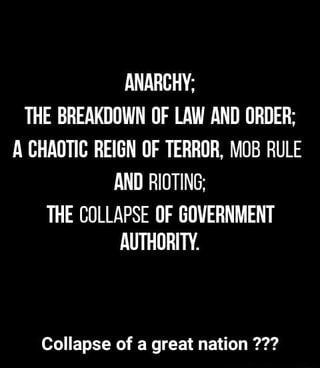 ANARCHY; THE BREAKDOWN OF LAW AND ORDER; A CHAOTIC REIGN OF TERROR, MOB ...