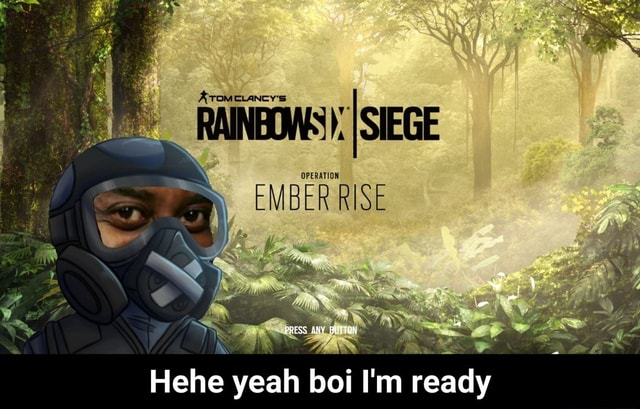 Hehe yeah boi I'm ready - iFunny
