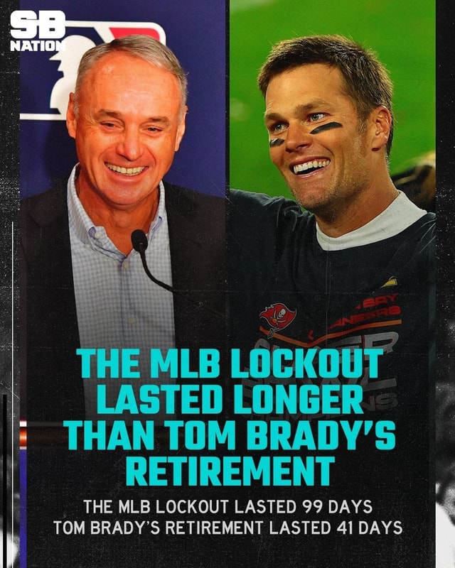 It NATION: THE MLB LOCKOUT LASTED LONGER THAN TOM BRADY'S RETIREMENT ...