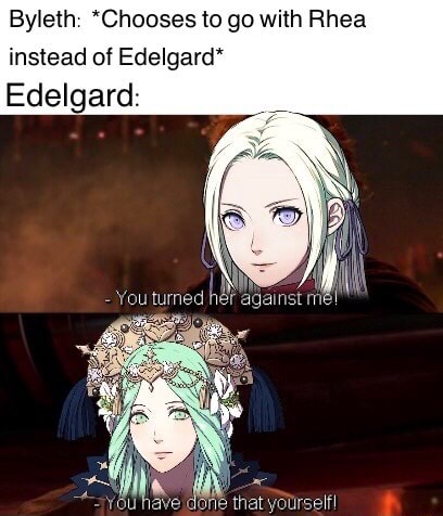 Byleth: *Chooses to go with Rhea instead of Edelgard* Edelgard: 2104 ...