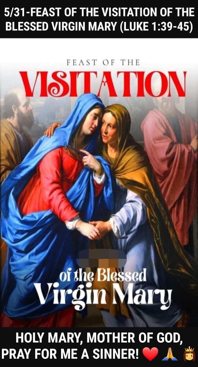 OF THE VISITATION OF THE BLESSED VIRGIN MARY (LUKE FEAST OF TI of ...