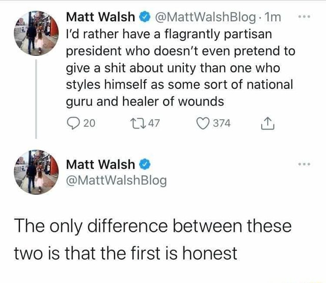 Matt Walsh @ @MattWalshBlog I'd rather have a flagrantly partisan ... Matt Walsh @ @MattWalshBlog I'd rather have a flagrantly partisan ...