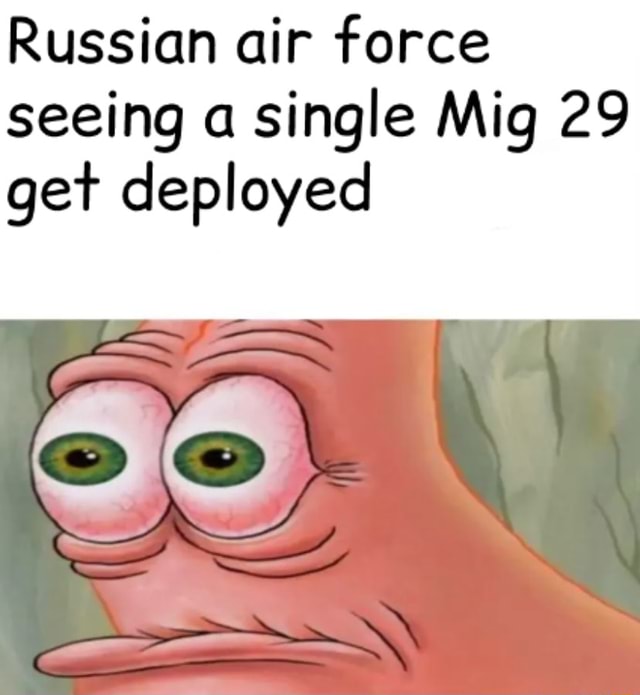 Russian air force seeing a single Mig 29 get deployed - iFunny
