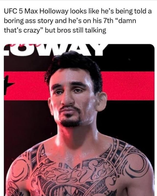 Max sick of these damn games 😩😂 - UFC 5 Max Holloway looks like he's ...
