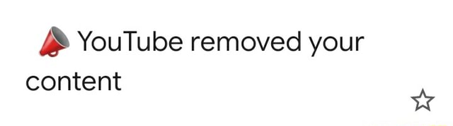 YouTube removed your content - iFunny