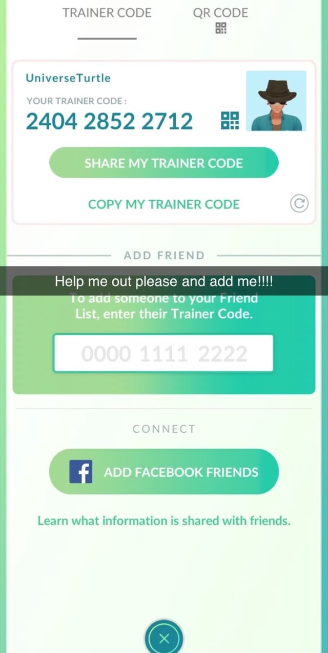 TRAINER CODE QR CODE a SHARE MY TRAINER CODE ADD FRIEND Help me out ...
