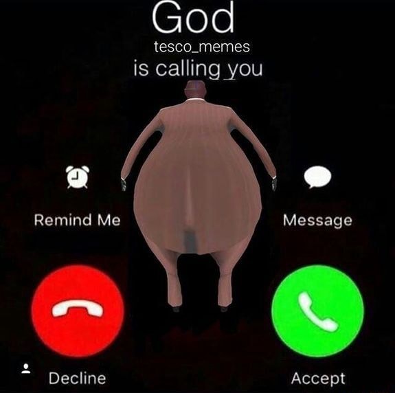 God tesco_memes is callingyou - iFunny