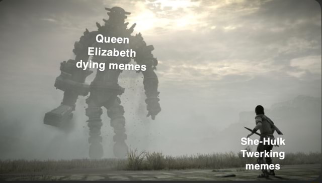 Queen Elizabeth dying memes Twerking memes - iFunny