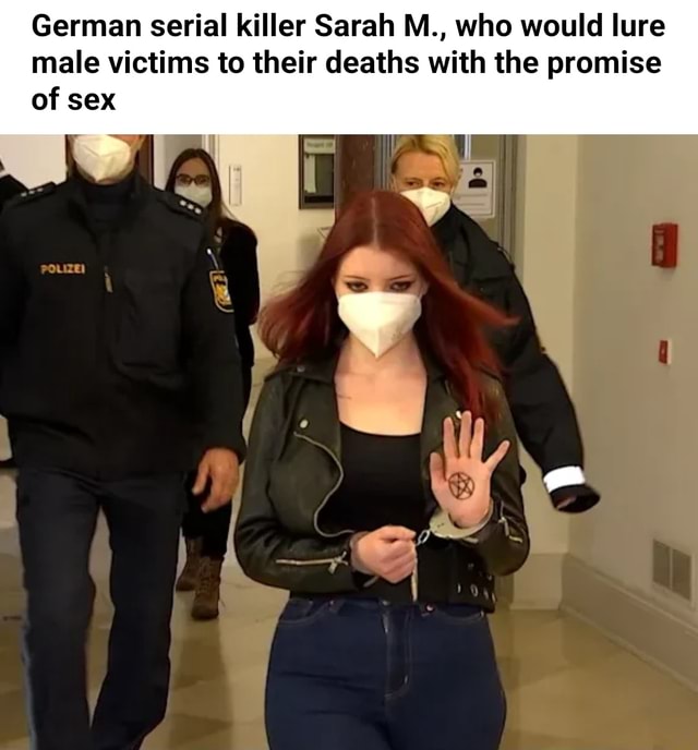 German serial killer Sarah M., who would lure male victims to their ...