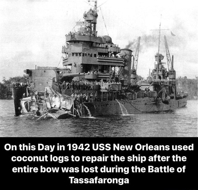 On this Day in 1942 USS New Orleans used coconut logs to repair the ...
