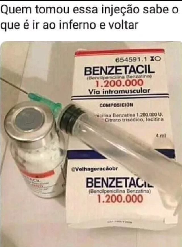 Quem tomou essa injeção sabe o que é ir ao inferno e voltar BENZETACIL ...
