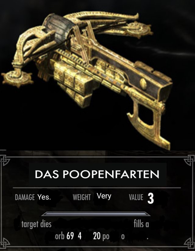 DAS POOPENFARTEN DAMAGE Yes. WEIGHT Very VALUE 3 target dies fills ...