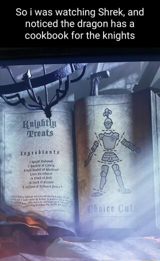 So i was watching Shrek, and noticed the dragon has a cookbook for the ...