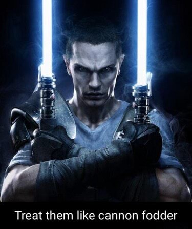 Treat them like cannon fodder - iFunny