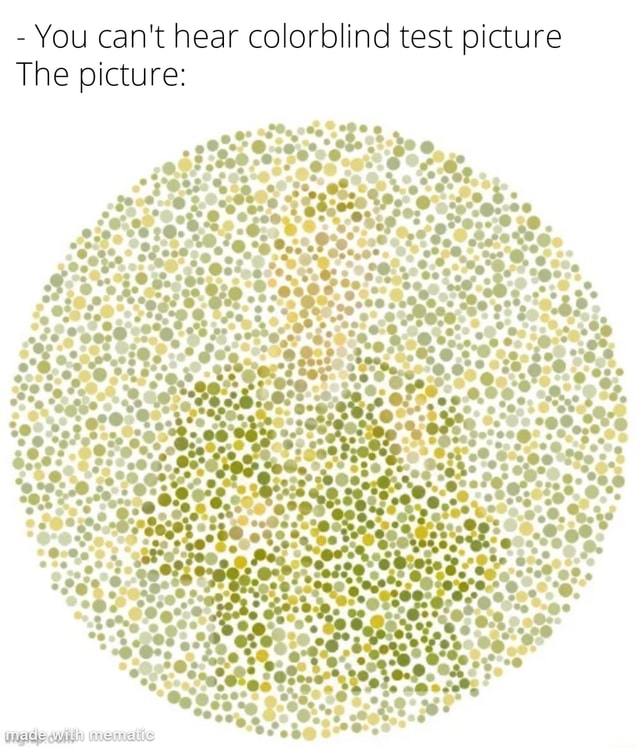 - You can't hear colorblind test picture The picture: Sire - iFunny