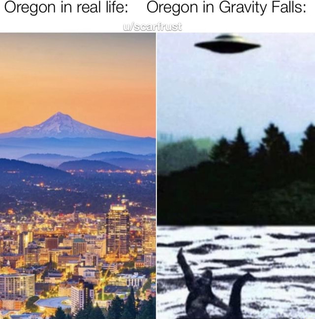 Oregon in real life: Oregon in Gravity Falls: Oregon in real life: - iFunny
